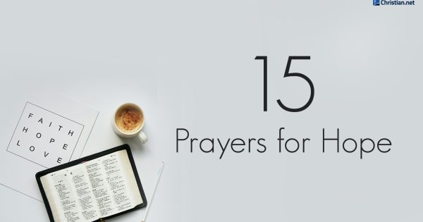 15 Prayers For Hope To Get Through Every Difficult Season | Christian.net