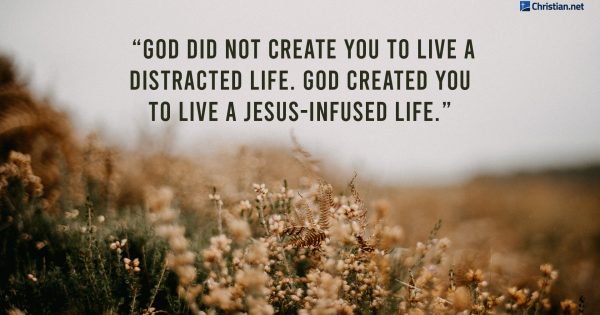 50 Bible Verses About Distractions To Help You Focus | Christian.net