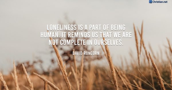 40 Bible Verses About Loneliness To Find God's Company | Christian.net