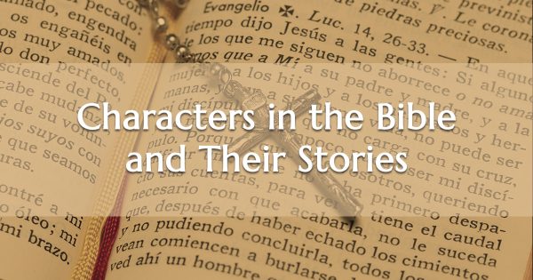 Prominent Characters in the Bible and Their Stories | Christian.net